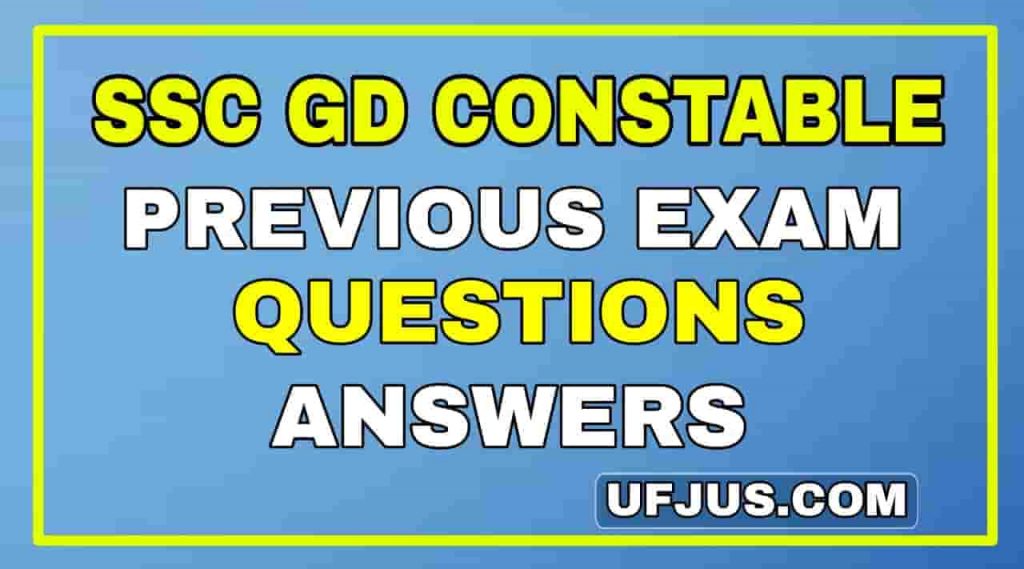 SSC GD GK Previous Exam Questions and Answers - UFJUS.COM