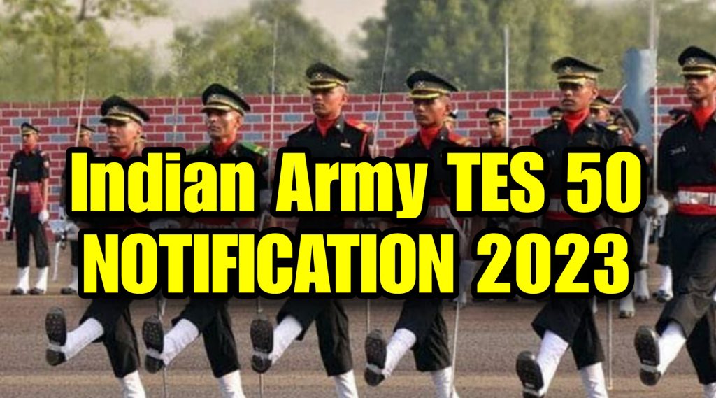 Indian Army TES 50 2023 Notification Full Details - UFJUS.COM